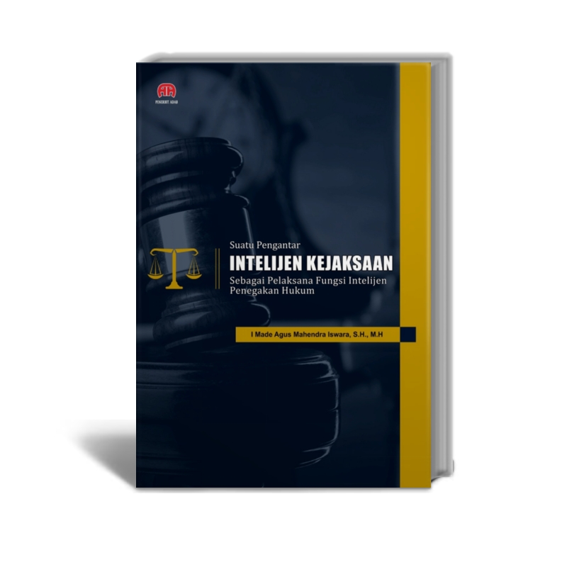 Suatu Pengantar Intelijen Kejaksaan Sebagai Pelaksana Fungsi Intelijen ...