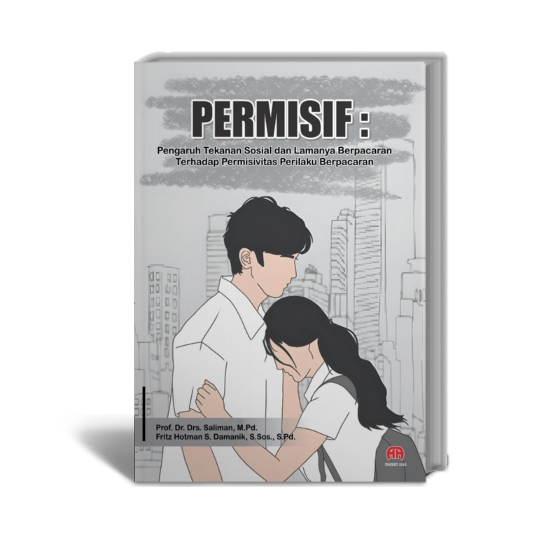 Permisif : Pengaruh Tekanan Sosial dan Lamanya Berpacaran Terhadap ...