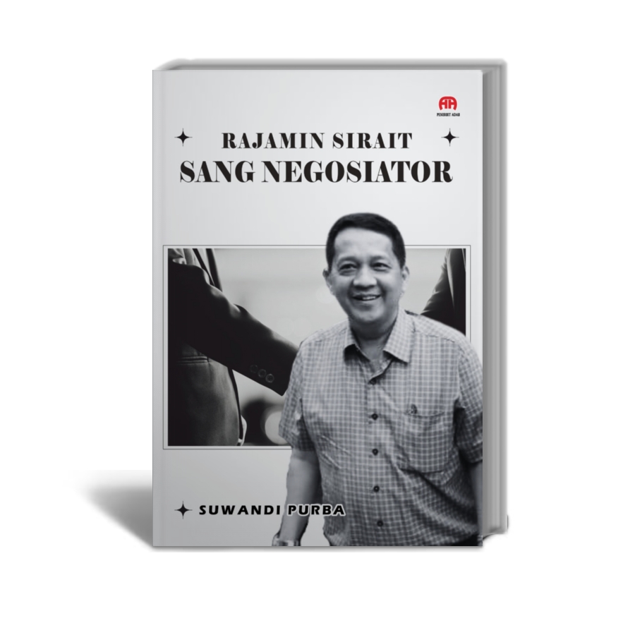 Rajamin Sirait Sang Negosiator | Adab Store