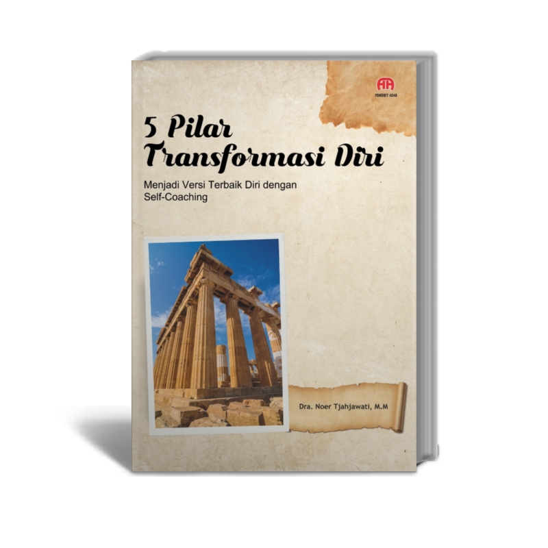 5 Pilar Transformasi Diri : Menjadi Versi Terbaik Diri dengan Self ...