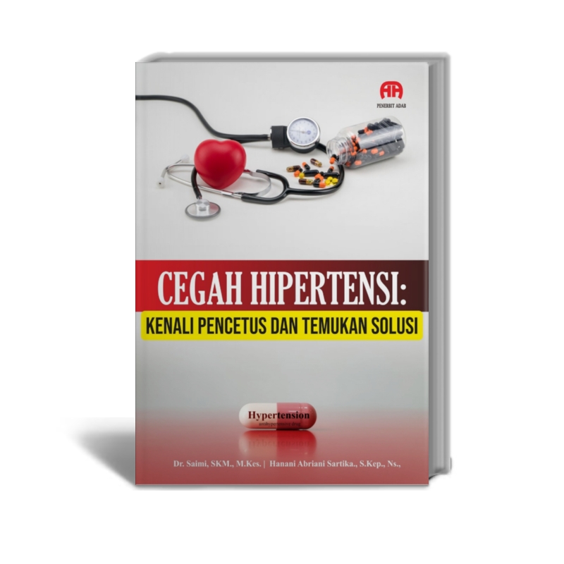 Cegah Hipertensi : Kenali Pencetus dan Temukan Solusi | Adab Store