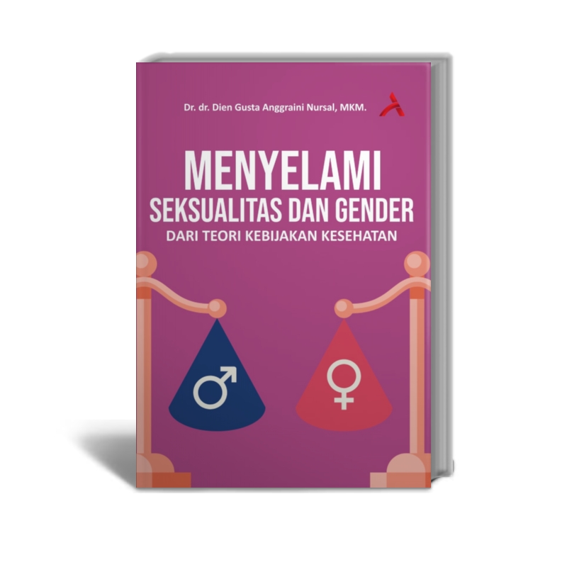 Menyelami Seksualitas Dan Gender Dari Teori Ke Kebijakan Kesehatan Adab Store