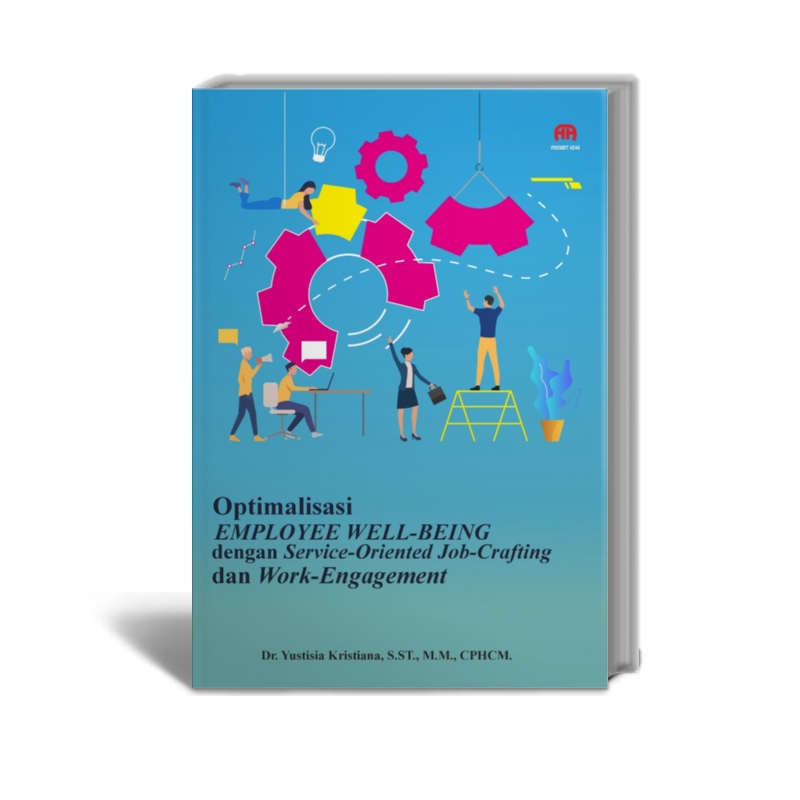 Optimalisasi Employee Well-Being dengan Service-Oriented Job Crafting ...