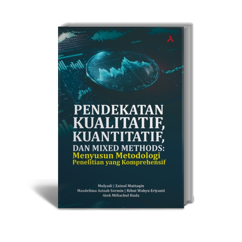 Pendekatan Kualitatif, Kuantitatif Dan Mixed Methods : Menyusun ...