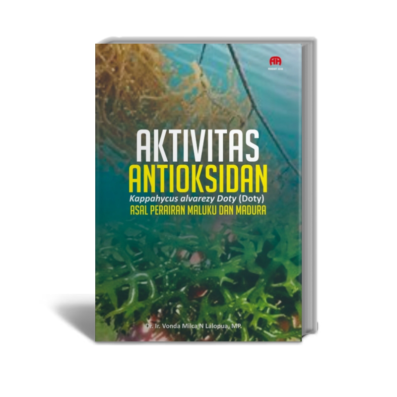 Aktivitas Antioksidan Kappahpycus Alvarezii Doty (Doty) Tinjauan Di Perairan Maluku dan Madura ...